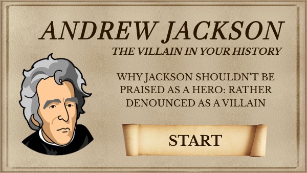 Andrew Jackson: The Villain In Your History
