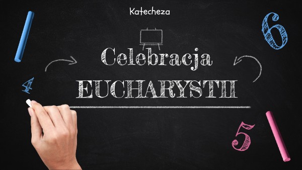 8 - Celebracja Eucharystii