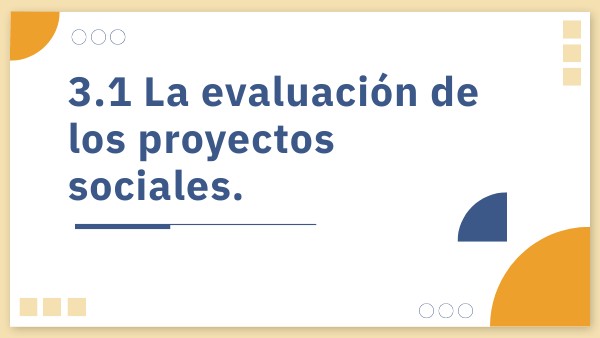 3.1 La evaluación de los proyectos sociales. | Genially