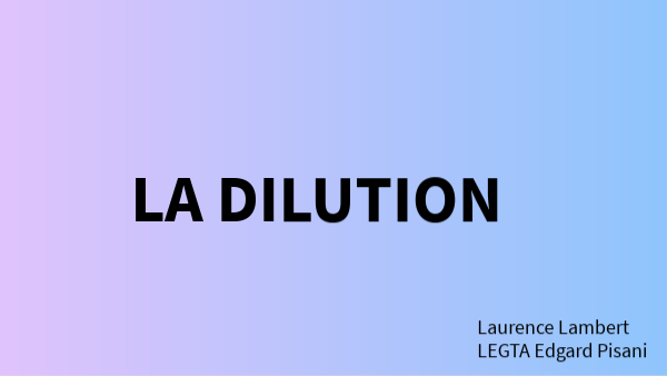 la dilution | Genially