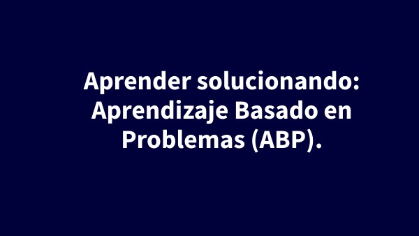 PRESENTACION ABP PRESENCIAL