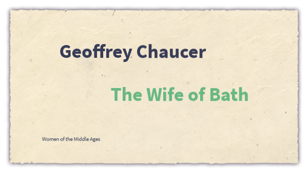 Chaucer_Wife of Bath | Genially