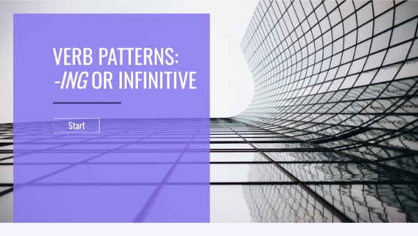 Inglés III_Verb Patterns: -ing & infinitive | Genially