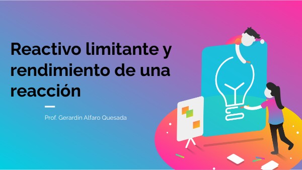 Reactivo limitante y rendimiento de una reacción | Genially