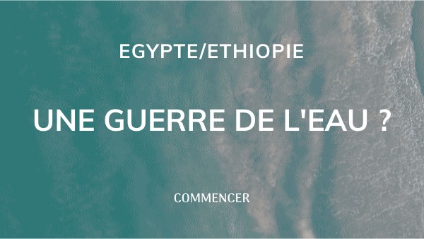 Egypte Ethiopie, une guerre de l'eau