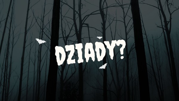 Dziady - co to było? | Genially