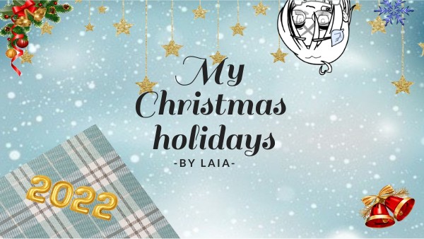 My Xmas hollidays by Laia