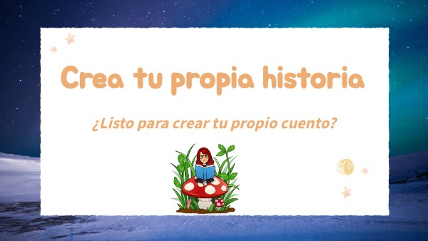 Vamos a crear una maravillosa historia | Genially