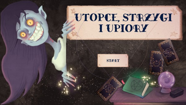 UTOPCE STRZYGI I UPIORY | Genially