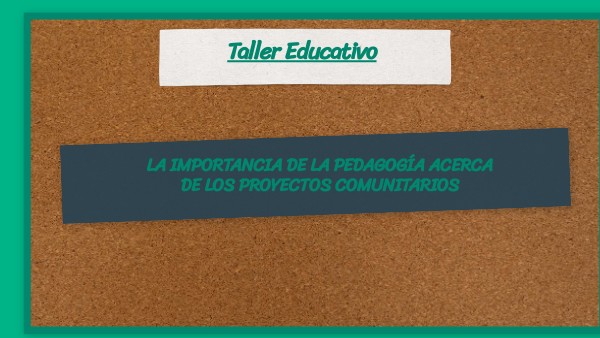 Taller Educativo - Proyecto Comunitario | Genially
