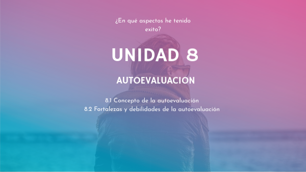 UNIDAD 8 AUTOEVALUACION | Genially