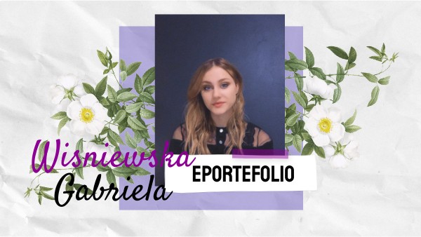 EPORTFOLIO Gabriela Wisniewska | Genially