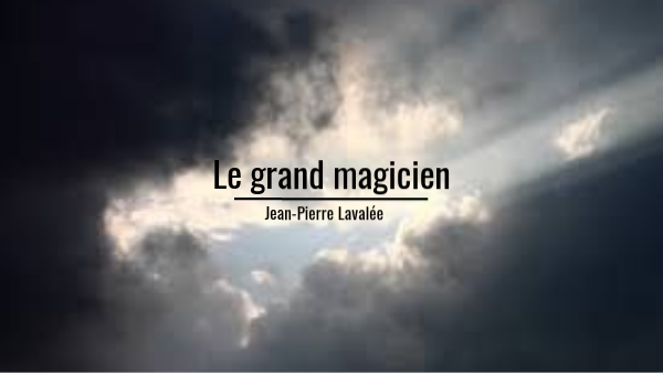 Le grand magicien