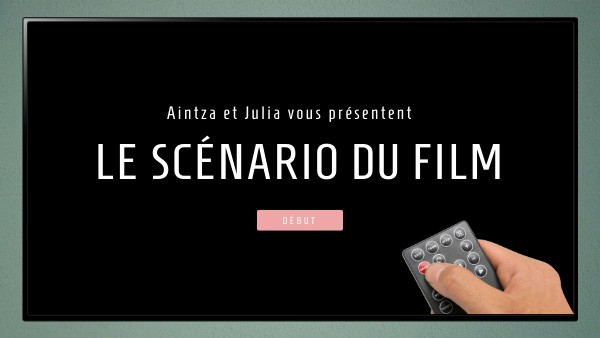 LE SCÉNARIO DU FILM | Genially