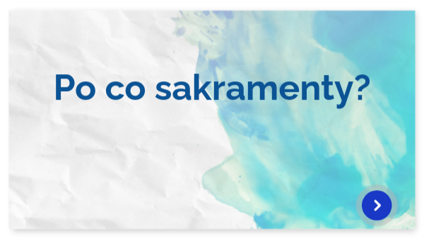 Po co sakramenty? | Genially