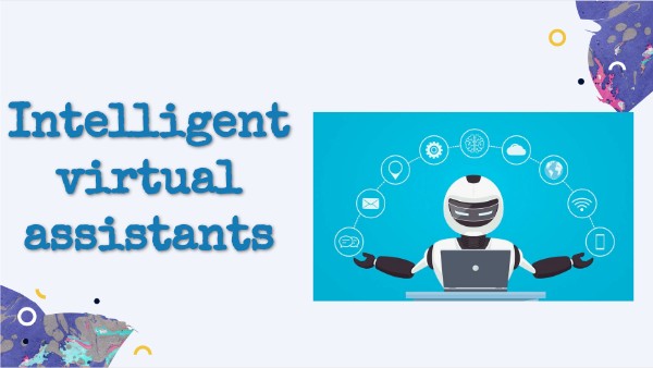 Intelligent virtual assistants | Genially