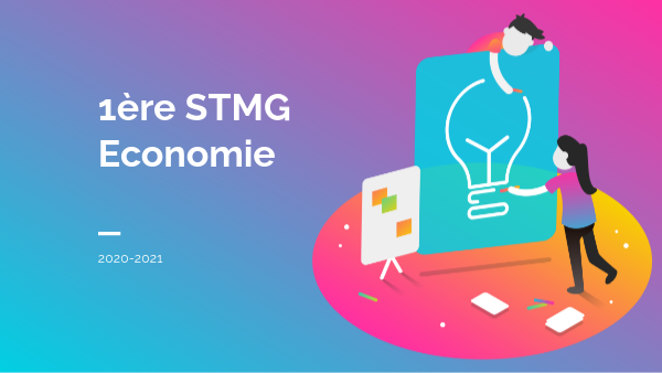Chapitre 3 - Economie 1ères STMG | Genially
