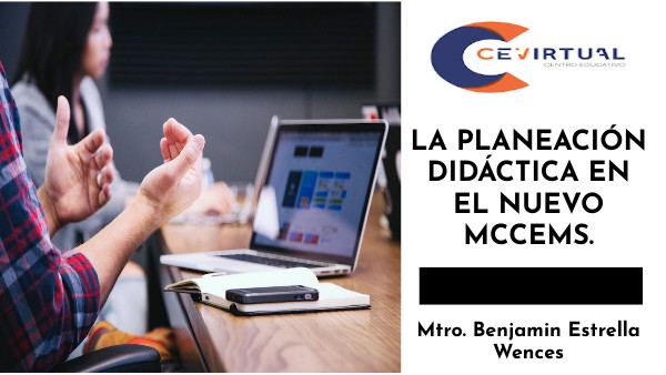 LA PLANEACIÓNDIDÁCTICA EN EL MCCEMS | Genially