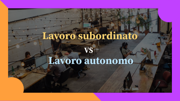 Lavoro subordinato VS lavoro autonomo | Genially