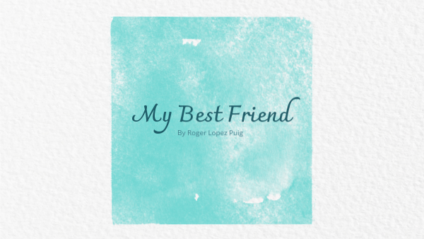 My best friend | Genially
