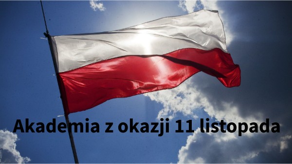 Akademia z okazji 11 listopada | Genially