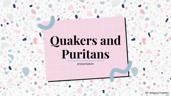 Presentation about Quakers and Puritans (english) | Genially