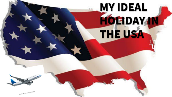 My ideal holiday in The USA | Genially