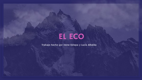 PRESENTACION EL ECO | Genially