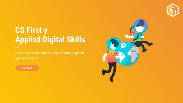 CS First y Applied Digital Skills - Sesión de Cierre