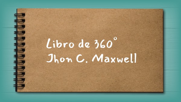 Libro 360° Jhon C. Maxwell | Genially