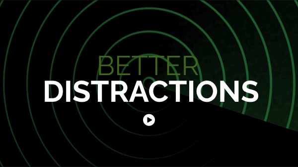 Better distractions | Genially