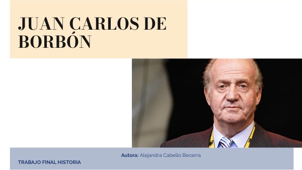 PROYECTO JUAN CARLOS DE BORBÓN | Genially