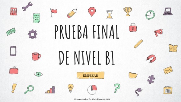 Prueba final de nivel B1 | Genially