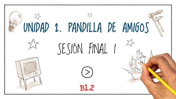 B1.2 UNIDAD 2. SESIÓN FINAL I. 23/24 | Genially
