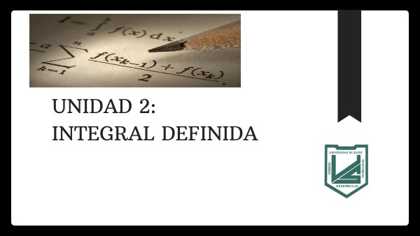 UNIDAD 2: INTEGRAL DEFINIDA | Genially