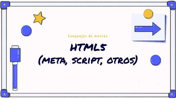 HTML5 - ETIQUETAS META Y SCRIPT | Genially