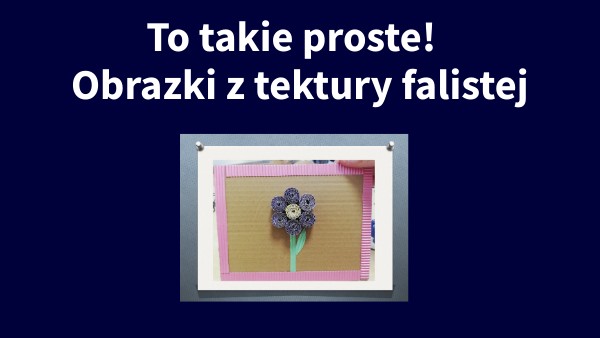 To takie proste! Obrazki z tektury falistej | Genially