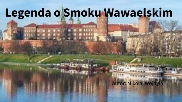 Legenda o Smoku Wawelskim | Genially