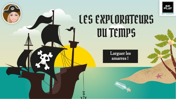 Les explorateurs du temps | Genially