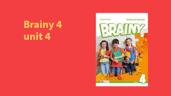 Brainy 4 unit 4 | Genially