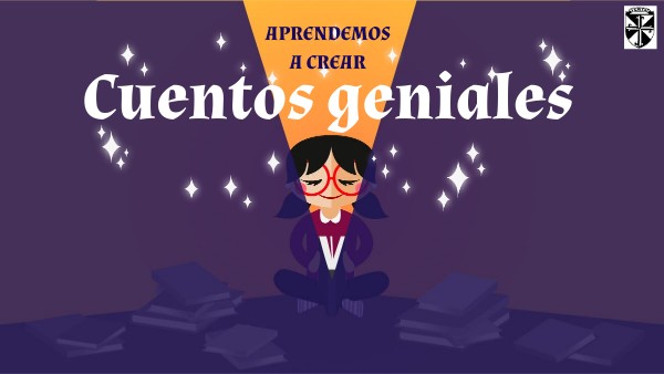 CREAR CUENTOS | Genially