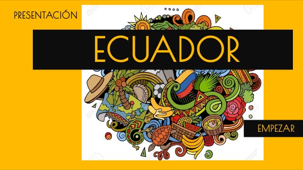 PRESENTACIÓN ECUADOR | Genially