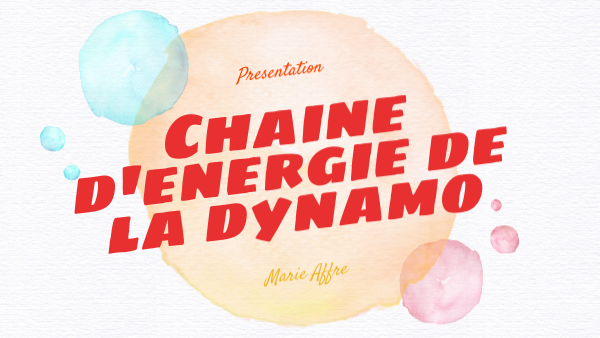 La chaine d'énergie de la dynamo par Marie Affre