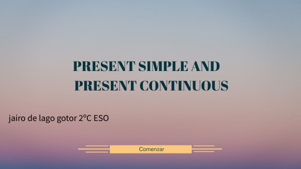 presente simple y presente continuo