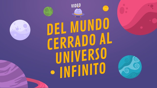 Del mundo cerrado al universo infinito | Genially