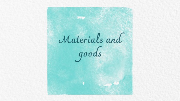 Materials and goods