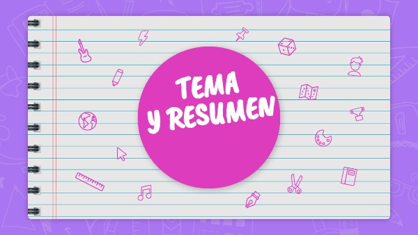 Tema y resumen | Genially