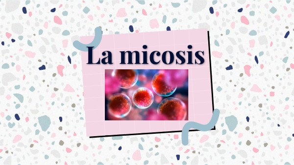 Micosis | Genially