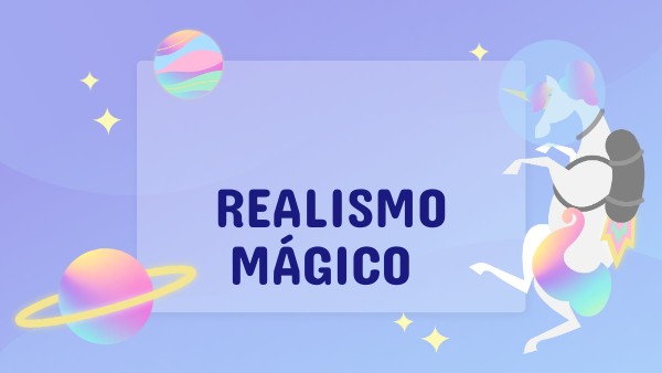 REALISMO MÁGICO | Genially