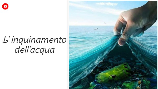 INQUINAMENTO DELL'ACQUA | Genially